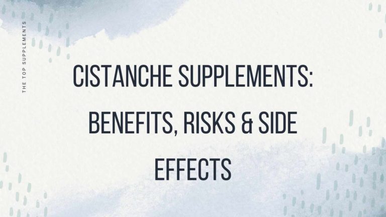 Cistanche Supplement: Benefits, Side Effects & Risks - The Top Supplements