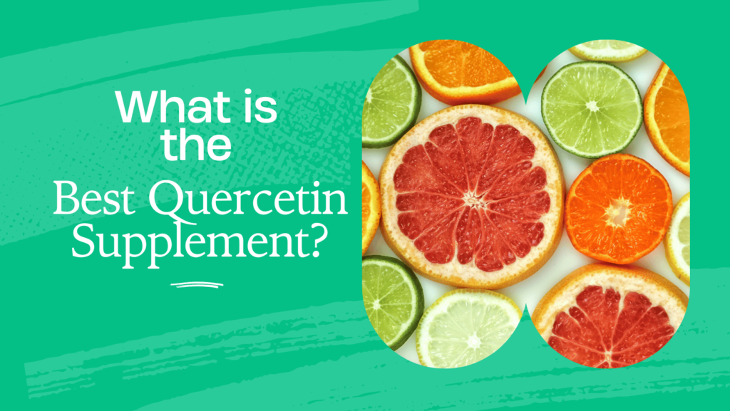 What’s the Best Quercetin Supplement? – The Top Supplements