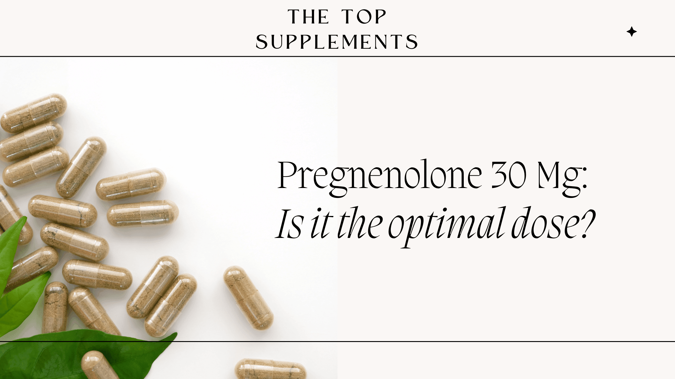 Pregnenolone 30 mg: Benefits and Uses - The Top Supplements
