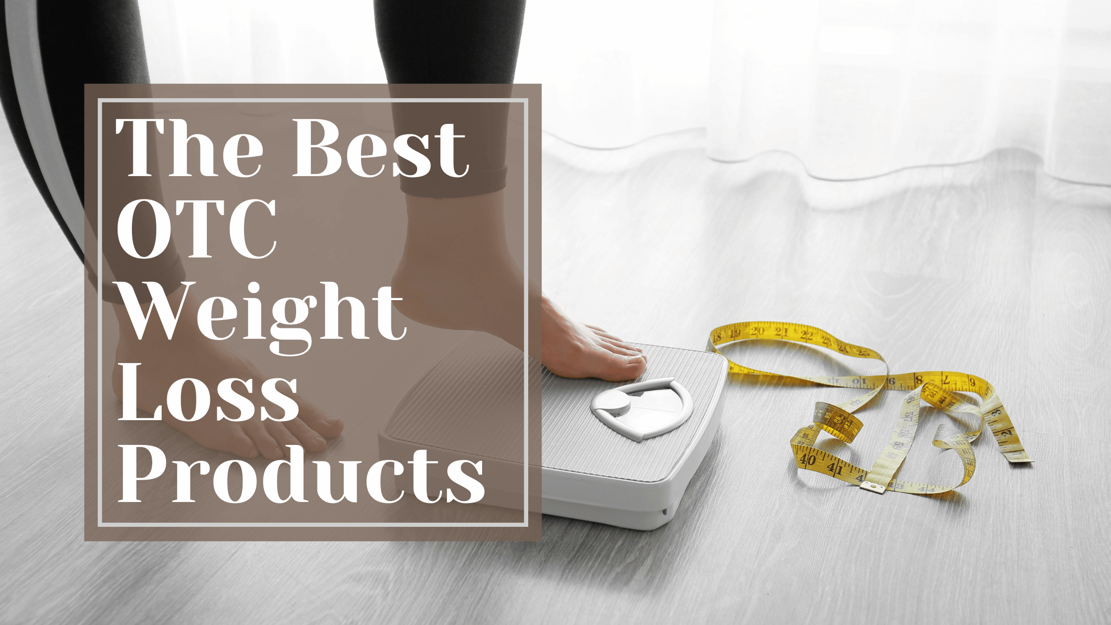 OTC Weight Loss Products: Best Natural Supplements & Holistic Options ...