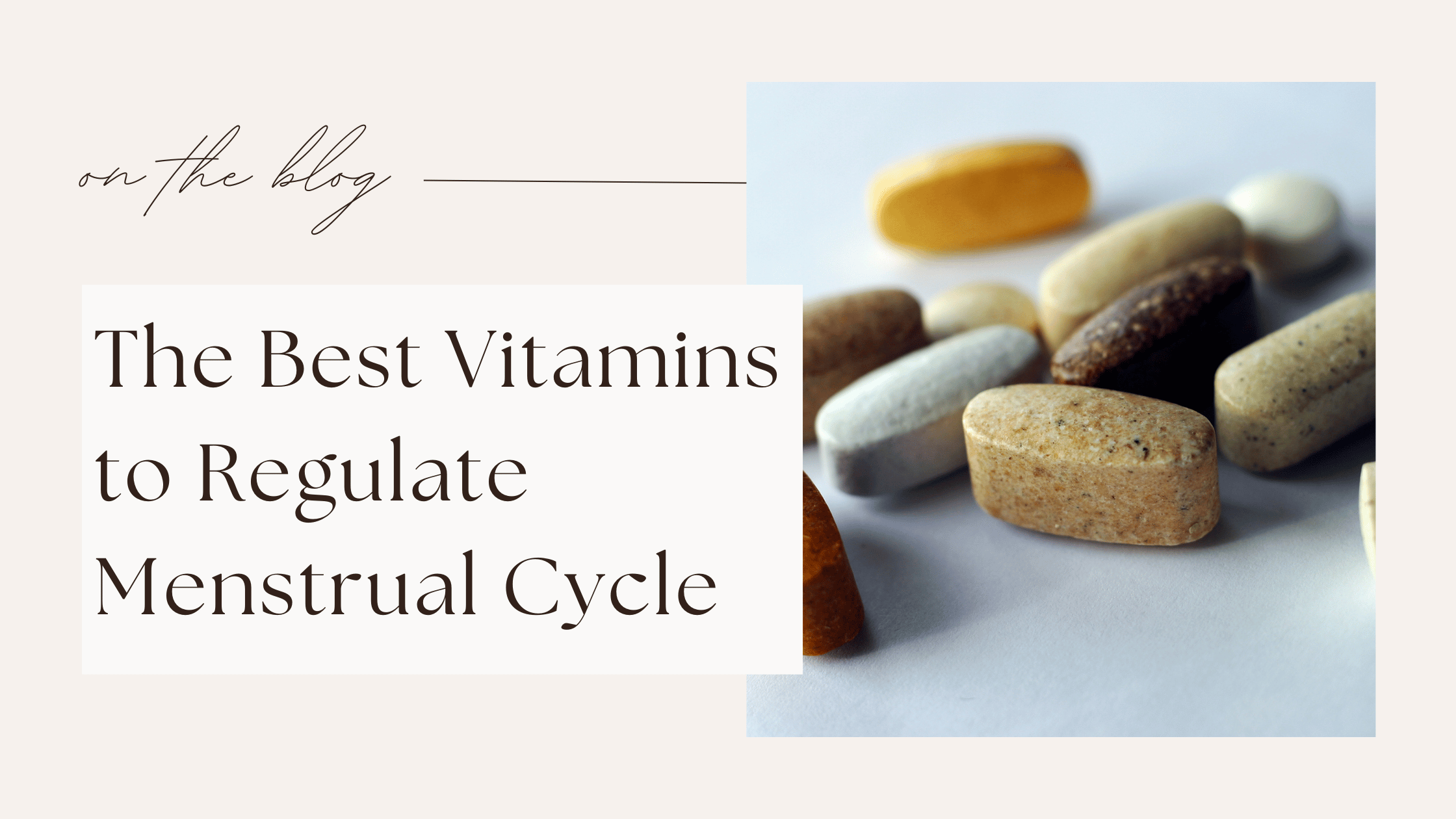 Top Vitamins to Regulate Menstrual Cycle - The Top Supplements